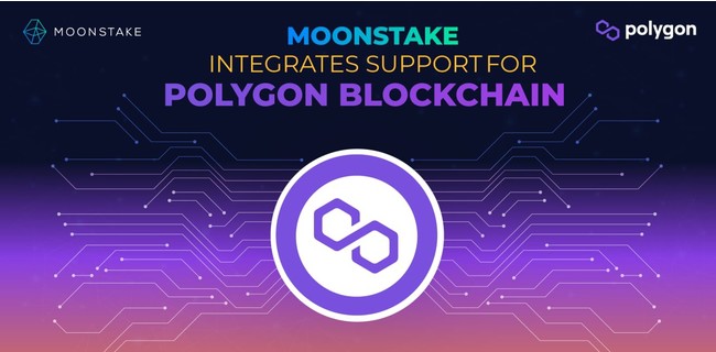 Moonstake、Polygonブロックチェーンへのサポートを開始 | ニコニコニュース