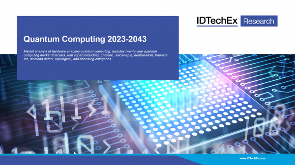 「量子コンピューティング」の技術分析、プレイヤー分析、市場予測をまとめた最新調査レポートの販売をIDTechExが開始 | ニコニコニュース