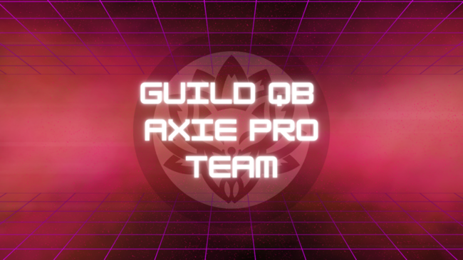GuildQBのQB Axie Pro TeamがAxie Infinityのギルドランキングで世界1位に輝く | ニコニコニュース