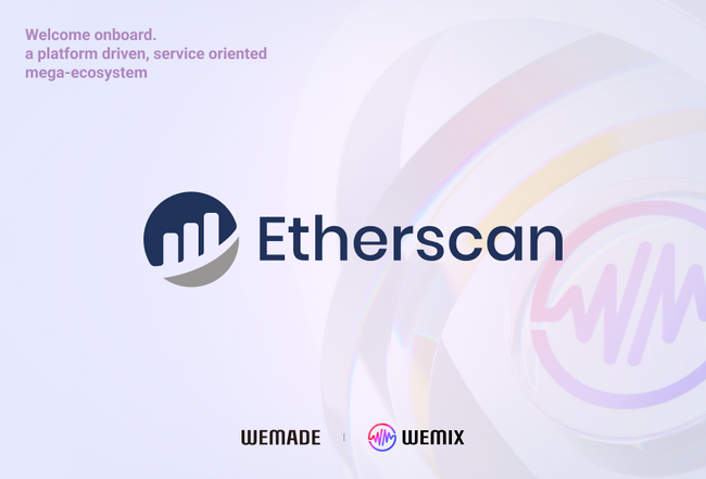 WEMADE、WEMIX3.0エコシステムの透明性強化のため「Etherscan」とパートナーシップ締結 | ニコニコニュース