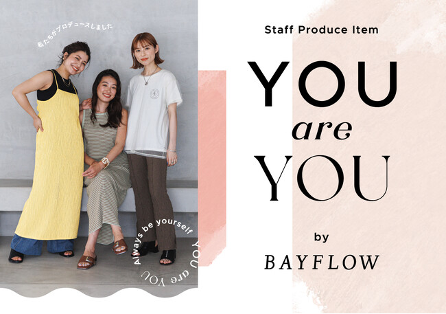 BAYFLOW初のスタッフプロデュース企画「YOU are | ニコニコニュース