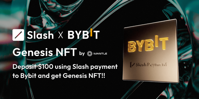 Slash Paymentが、Bybit Globalに決済導入決定！導入を記念してSlash Genesis | ニコニコニュース