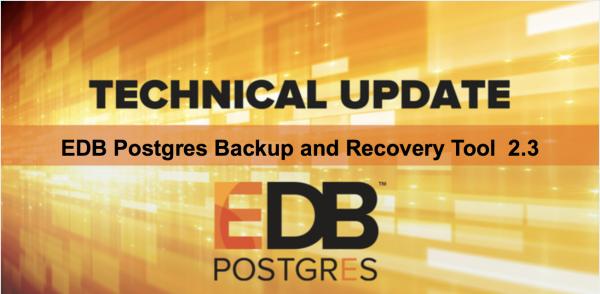 EDB Postgres Backup and Recovery Tool 2.3 が正式リリースされました | ニコニコニュース